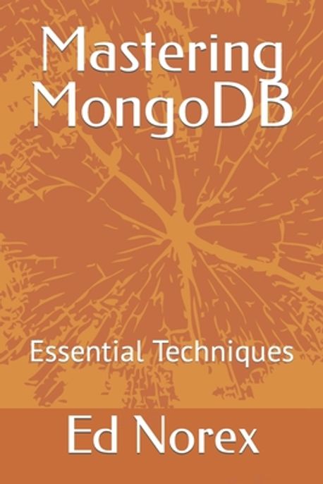 Mastering MongoDB | Norex, Ed - 교보문고