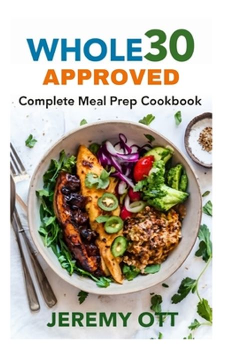 Whole30 Approved Complete Meal Prep Cookbook | Ott, Jeremy - 교보문고