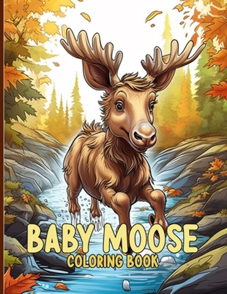 Baby Moose Coloring Book | Stephens, Doretha J. - 교보문고
