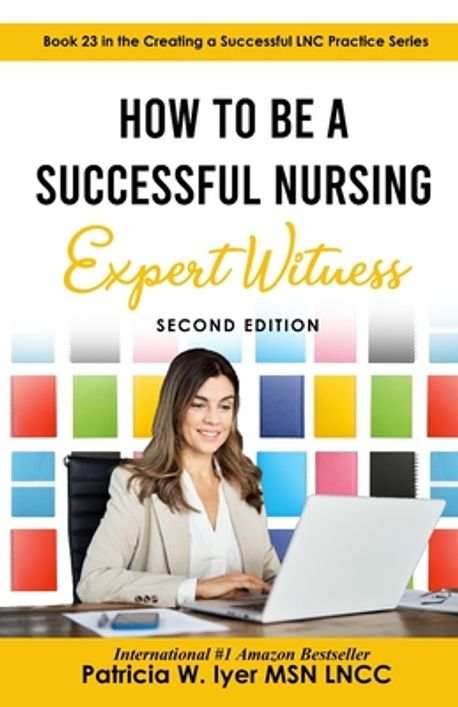 How to Be a Successful Nursing Expert Witness | Iyer, Patricia W. - 교보문고