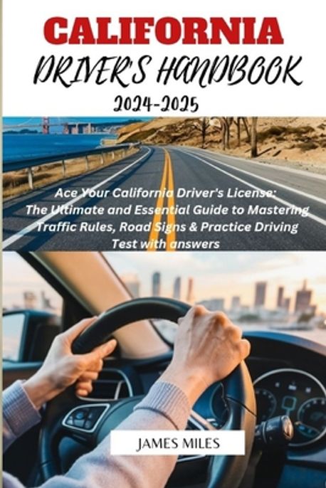 California Driver's Handbook 2024-2025 | Miles, James - 교보문고