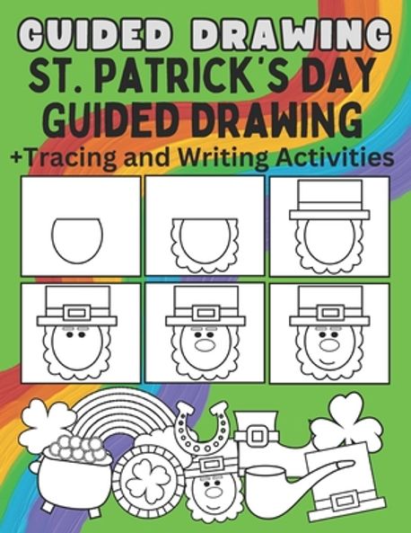 St. Patrick's Day Guided Drawing With Tracing and Writing Activities ...