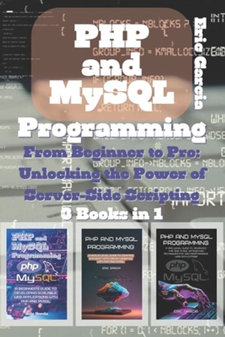 PHP and MySQL Programming | Garcia, Eric - 교보문고