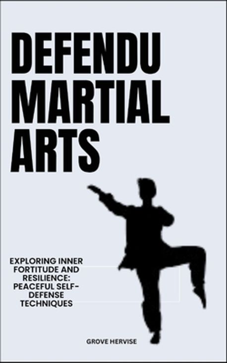 Defendu Martial Arts | Hervise, Grove - 교보문고