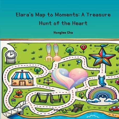Elara's Map to Moments | Cha, Honglee - 교보문고