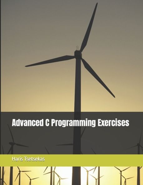 Advanced C Programming Exercises | Tsetsekas, Haris - 교보문고