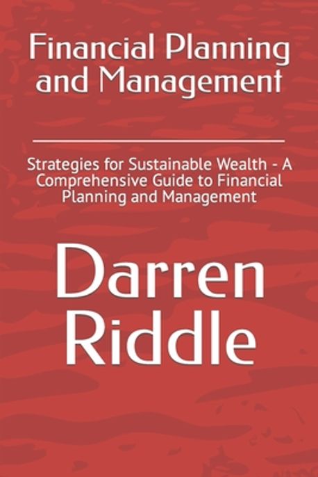 Financial Planning and Management | Riddle, Darren - 교보문고