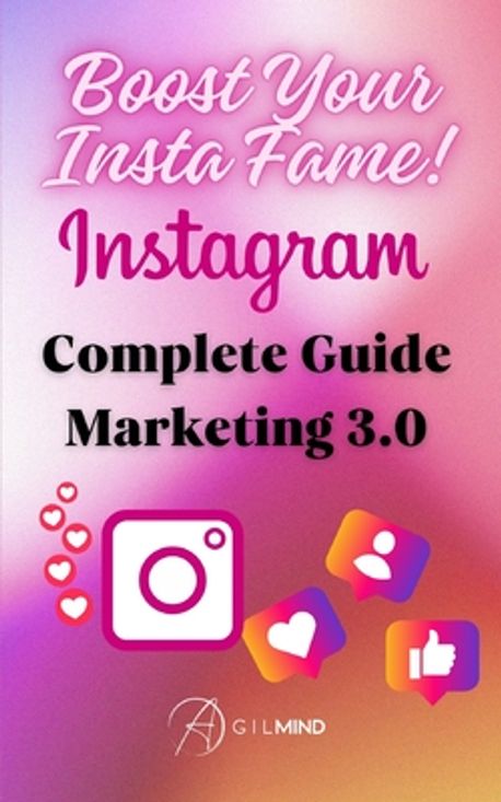 Boost You Insta Fame - Instagram Marketing 3.0 Complete Guide ...