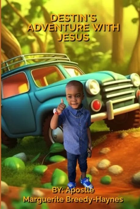 Destin's Adventure With Jesus | Breedy-Haynes, Marguerite - 교보문고