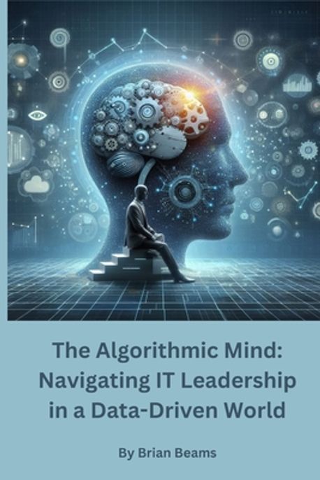 The Algorithmic Mind | Beams, Brian R. - 교보문고