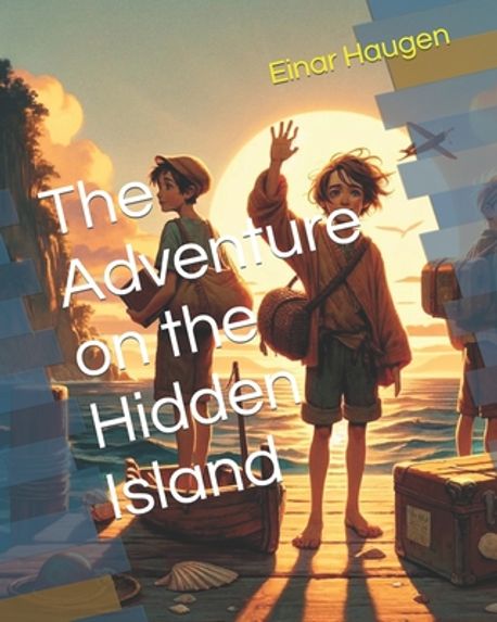 The Adventure on the Hidden Island | Haugen, Einar - 교보문고