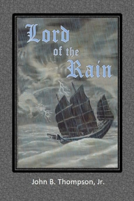 Lord of the Rain | Thompson, John B., Jr. - 교보문고