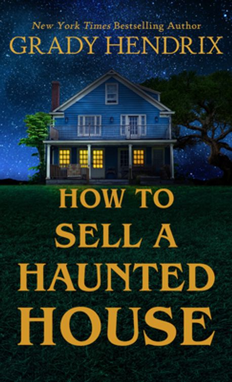 How to Sell a Haunted House | Hendrix, Grady - 교보문고