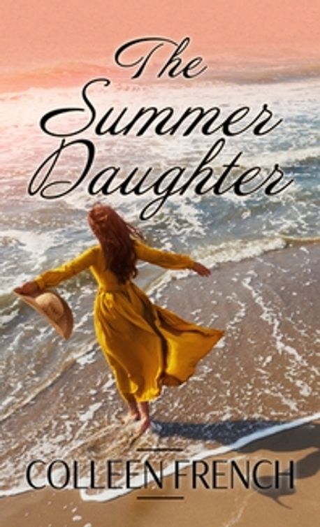 The Summer Daughter | French, Colleen - 교보문고
