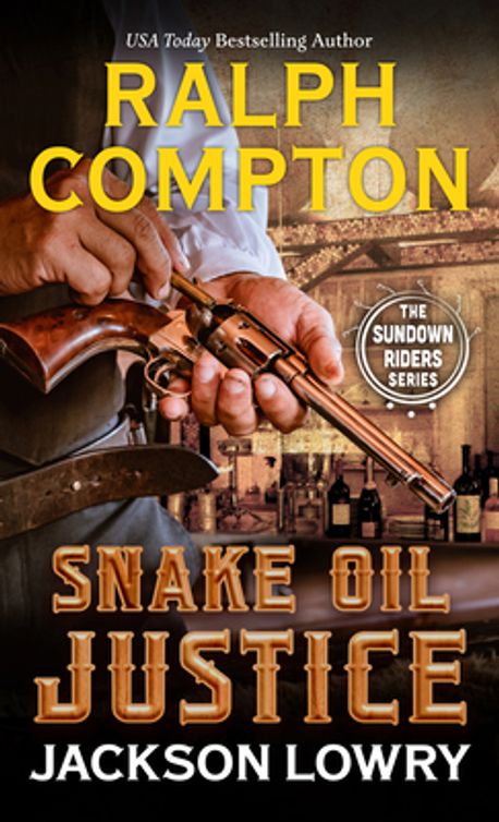 Ralph Compton Snake Oil Justice | Lowry, Jackson - 교보문고