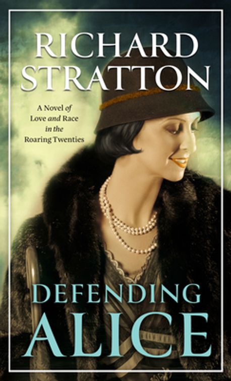 Defending Alice | Stratton, Richard - 교보문고