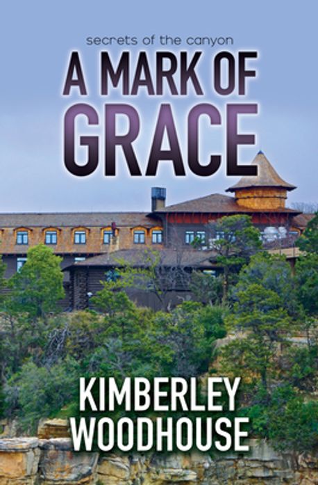 A Mark of Grace | Woodhouse, Kimberley - 교보문고