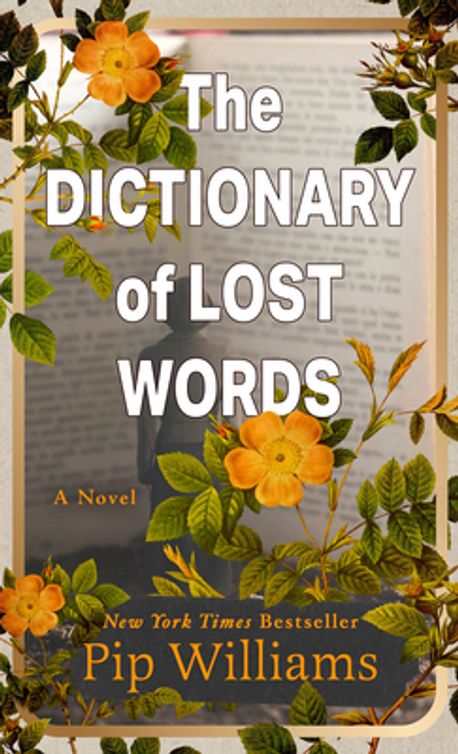 The Dictionary of Lost Words | Williams, Pip - 교보문고