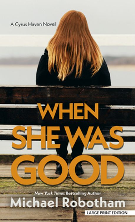 When She Was Good | Robotham, Michael - 교보문고