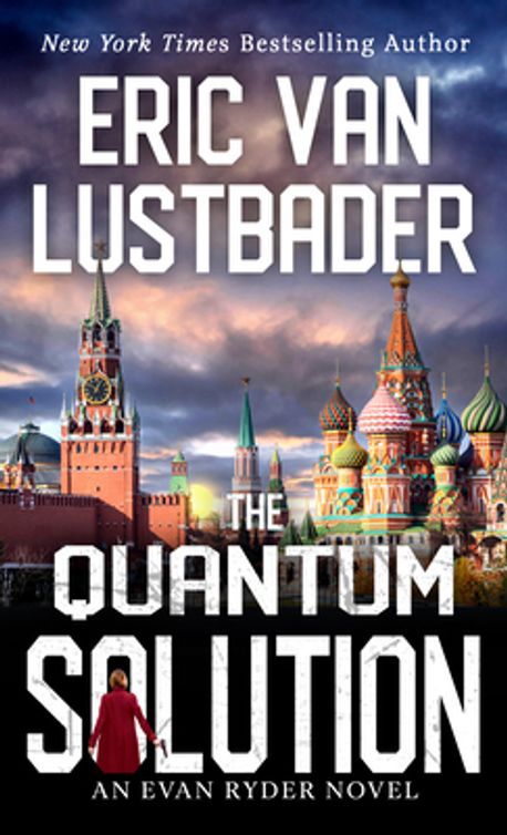 The Quantum Solution | Lustbader, Eric Van - 교보문고