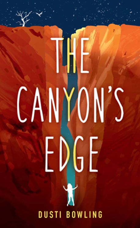 The Canyon's Edge | Bowling, Dusti - 교보문고
