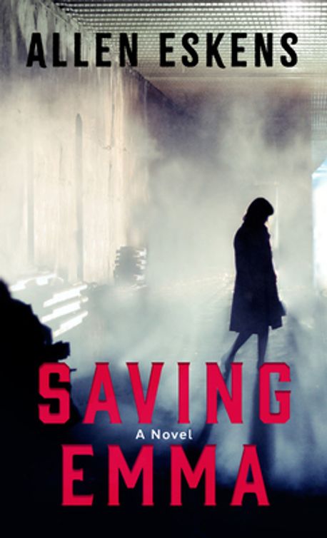 Saving Emma | Eskens, Allen - 교보문고