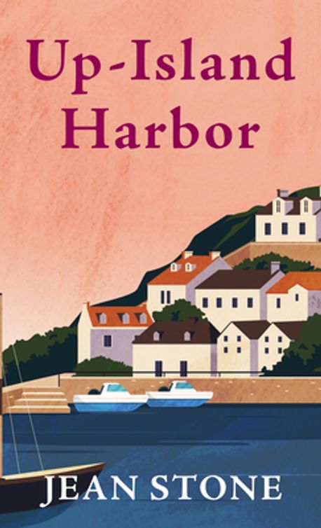 Up-Island Harbor | Stone, Jean - 교보문고