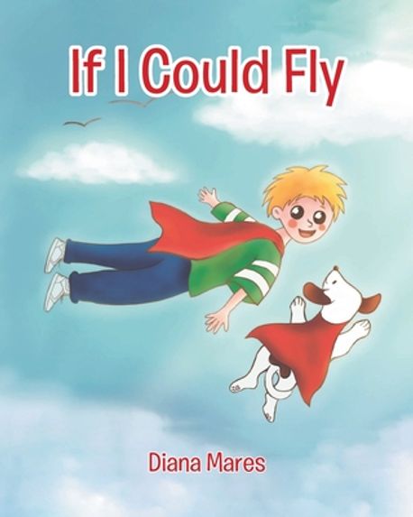 If I Could Fly | Mares, Diana - 교보문고