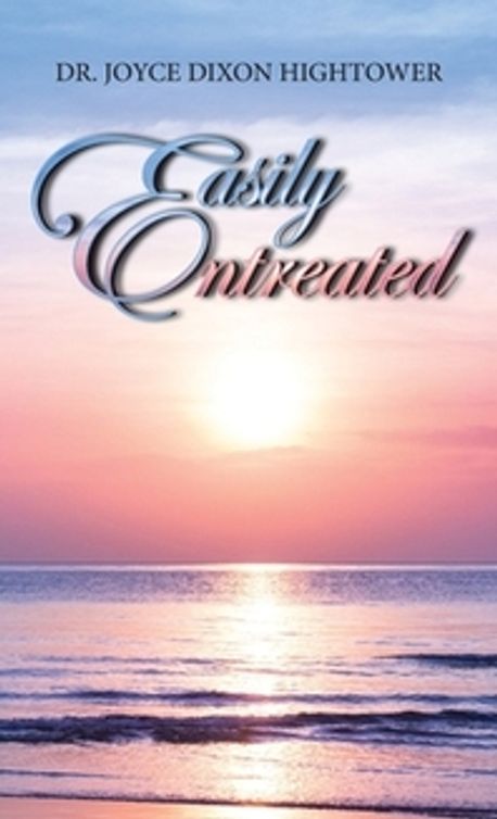 Easily Entreated | Hightower, Joyce Dixon - 교보문고