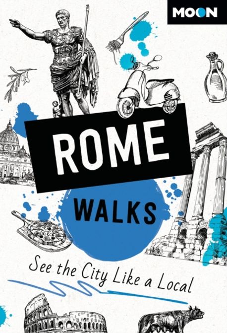 Moon Rome Walks | Moon Travel Guides - 교보문고