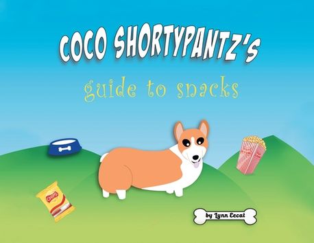 Coco Shortypants's Guide to Snacks | Eecat, Lynn - 교보문고