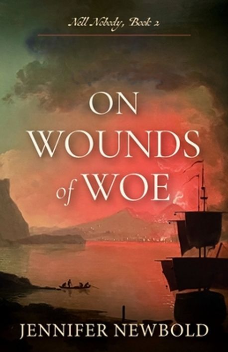 On Wounds of Woe | Newbold, Jennifer - 교보문고