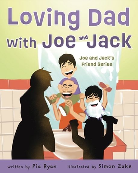 Loving Dad with Joe and Jack | Ryan, Pia - 교보문고