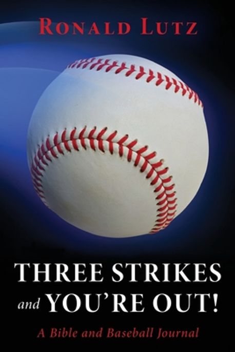 Three Strikes and You're Out! | Lutz, Ronald - 교보문고