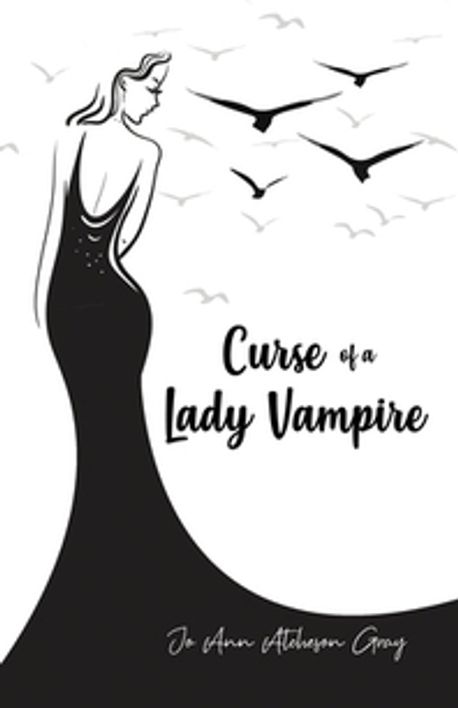Curse of a Lady Vampire | Gray, Jo Ann Atcheson - 교보문고