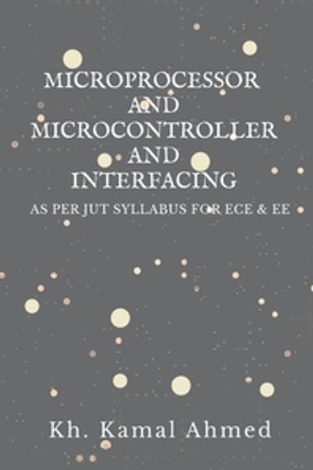 Microprocessor and Microcontroller and Interfacing | Kamal, Kh - 교보문고