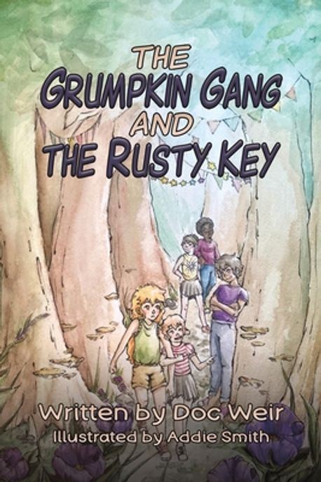 The Grumpkin Gang and the Rusty Key | Weir, Doc - 교보문고