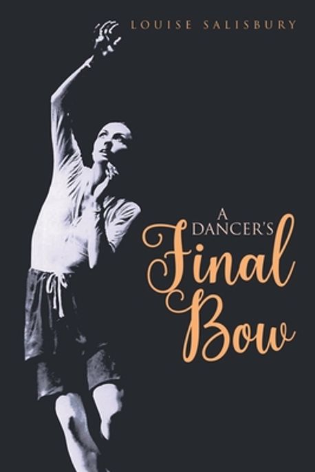 A Dancer's Final Bow | Salisbury, Louise - 교보문고