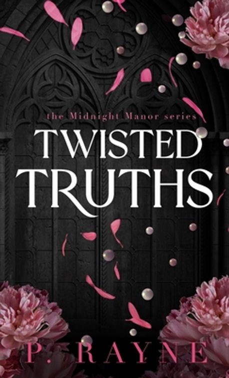 Twisted Truths (Hardcover) | Rayne, P. - 교보문고