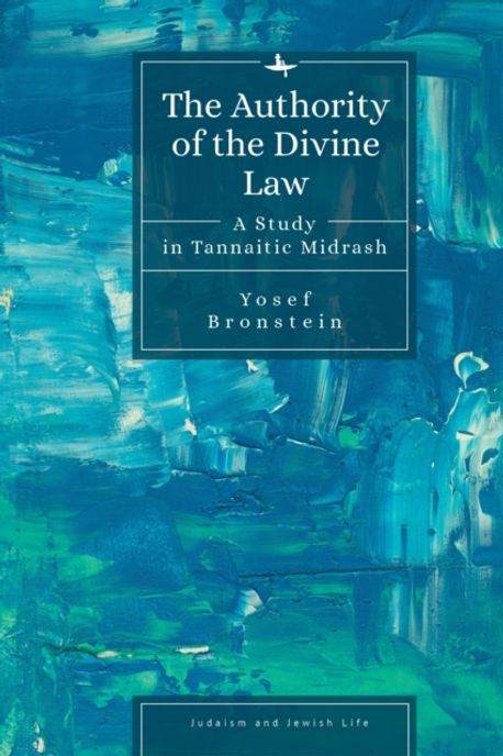 The Authority of the Divine Law | Bronstein, Yosef - 교보문고