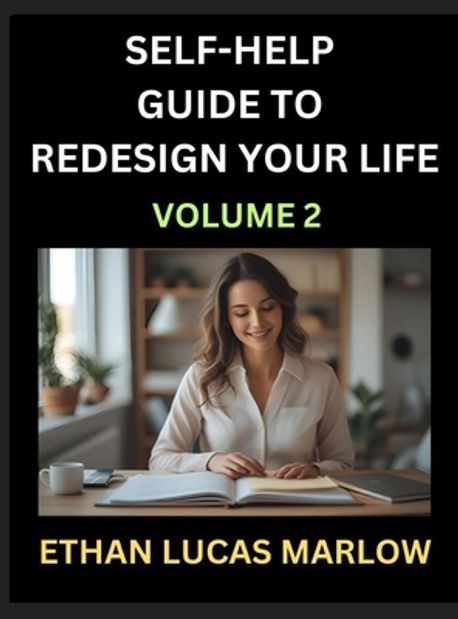 Self-help Guide to Redesign Your Life (Part 2) | Marlow, Ethan Lucas - 교보문고