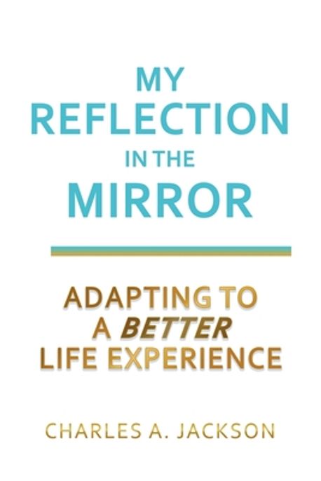 My Reflection In The MIRROR | Jackson, Charles A. - 교보문고