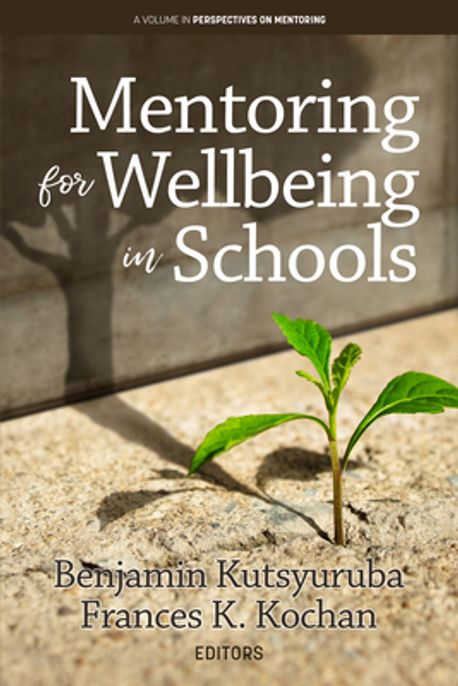 Mentoring for Wellbeing in Schools | Kutsyuruba, Benjamin - 교보문고
