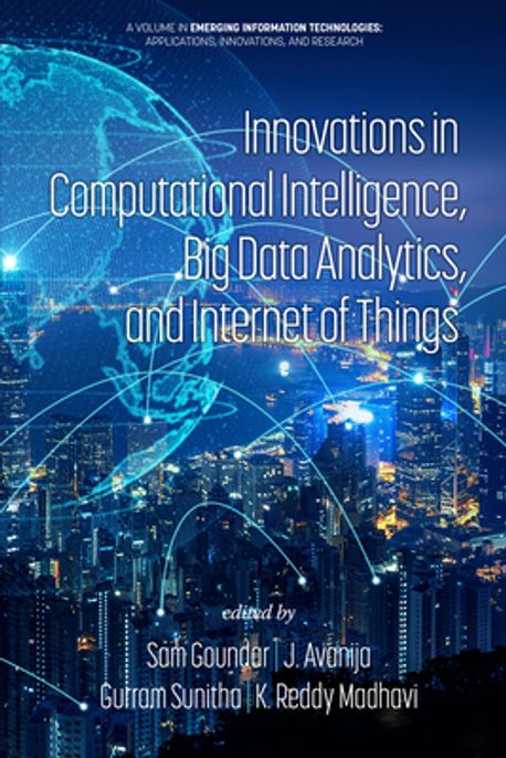 Innovations in Computational Intelligence, Big Data Analytics, and Internet of Things | Goundar ...