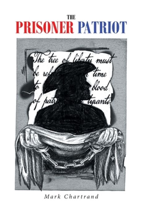 The Prisoner Patriot | Chartrand, Mark - 교보문고