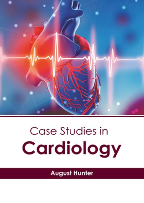 Case Studies in Cardiology | Hunter, August - 교보문고