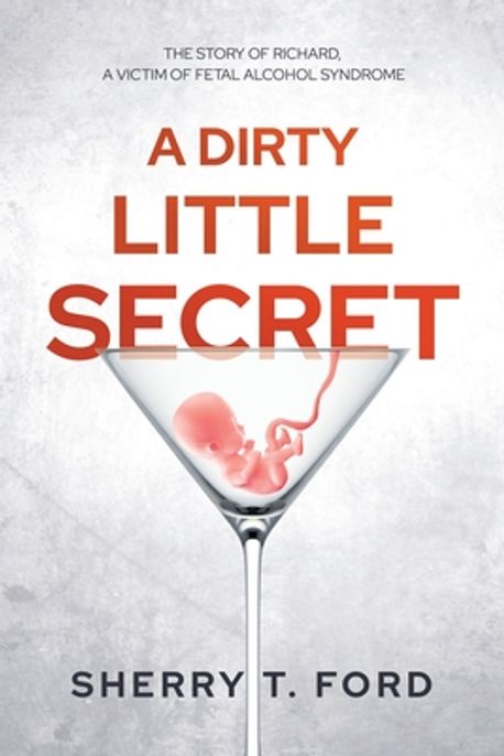 A Dirty Little Secret | Ford, Sherry T. - 교보문고