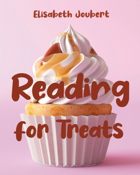 Reading for Treats | Joubert, Elisabeth - 교보문고