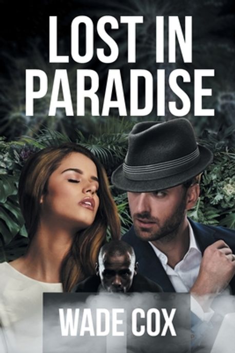 Lost in Paradise | Cox, Wade - 교보문고