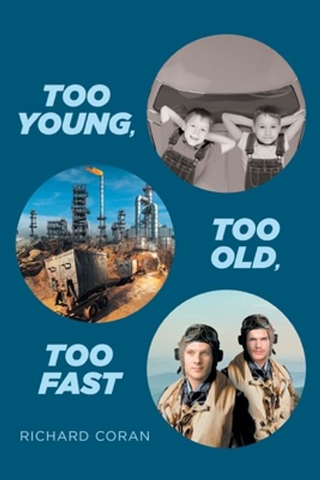 Too Young, Too Old, Too Fast | Coran, Richard - 교보문고